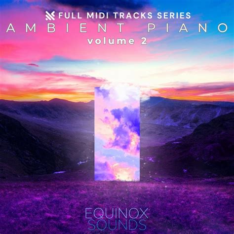 Download Equinox Sounds Full Midi Tracks Series Ambient Piano Vol 2
