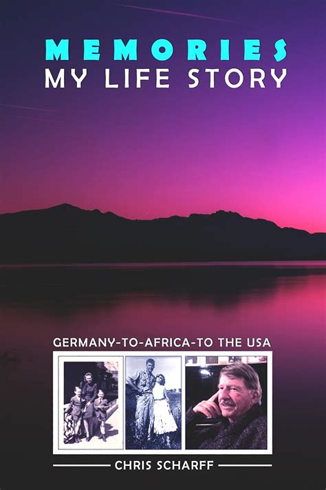 Memories My Life Story Ebook Scharff Chris Kindle Store