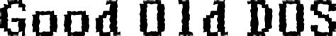 Good Old Dos Distorted Regular Font
