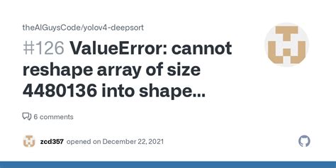Valueerror Cannot Reshape Array Of Size Into Shape Issue