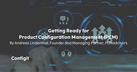 Configuration Lifecycle Management On Linkedin Getting Ready For Product Configuration