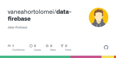 github vaneahortolomei data firebase data firebase