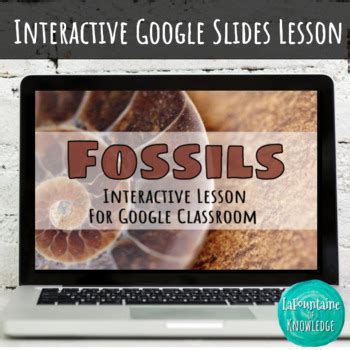 Fossils Interactive Lesson For Google Classroom By LaFountaine Of Knowledge