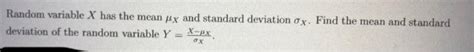 Solved Random Variable X Has The Mean μx And Standard