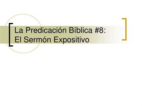 Ppt La Predicaci N B Blica El Serm N Expositivo Powerpoint Presentation Id