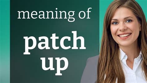 Patch Up • Definition Of Patch Up Youtube
