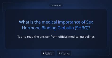 What Is The Medical Importance Of Sex Hormone Binding Globulin Shbg