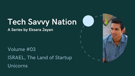 Tech Savvy Nation 3 Israel The Land Of Startup Unicorns 🦄 By Eksara