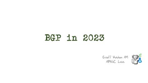 Nanog 90 Bgp In 2023 Presented By Geoff Huston Pdf