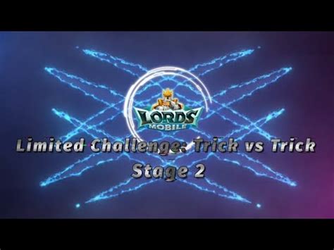 Lords Mobile Limited Challenge Trick Vs Trick Stage 2 21 04 2022