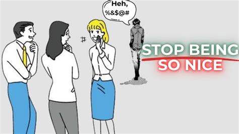 How to Stop Being So Nice and Become Respected - YouTube