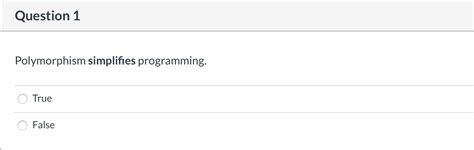 Solved Question 1 Polymorphism Simplifies Programming O