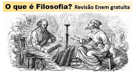 Conceito De Filosofia Entenda E Garanta Para O Enem