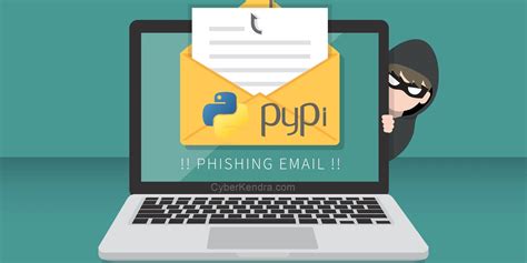 Phishing Campaign Targets Pypi Project Maintainers Cyber Kendra