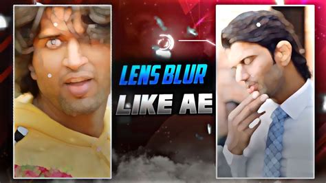 AE INSPIRED LENS BLUR EFFECT TUTORIAL IN ALIGHT MOTION ALIGHT MOTION