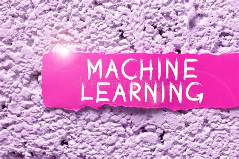 Text Sign Showing Machine Learning Conceptual Photo The Concept That A