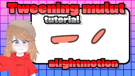 Cara Tweening Mulut Gacha Di Alight Motion Youtube