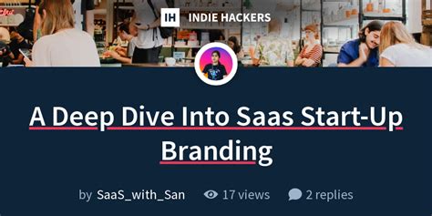 a deep dive into saas start up branding indie hackers