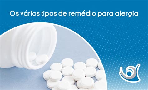Os Vários Tipos De Remédio Para Alergia Alergoclínica
