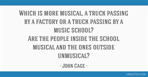Which Is More Musical A Truck Passing By A Factory Or A