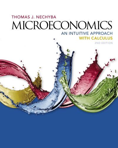 Microeconomics An Intuitive Approach With Calculus Attentivesons Store