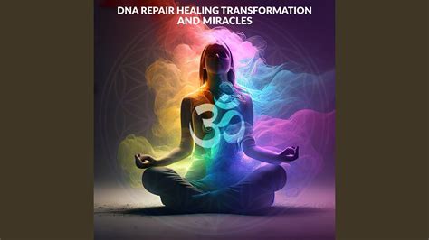 Dna Repair Healing Transformation And Miracles YouTube