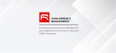 Understanding Concurrency Management After Migrating Oracle Forms To