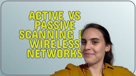 Networkengineering Active Vs Passive Scanning In Wireless Networks