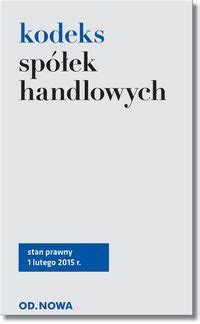 Kodeks spółek handlowych Ceny i opinie Ceneo pl