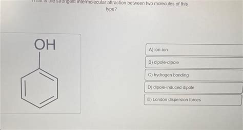 Solved Strongest Intermolecular Attraction Between Two