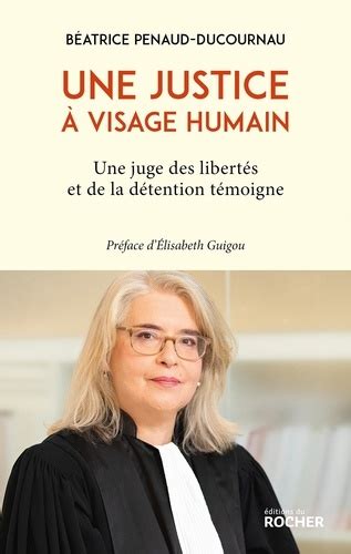 Une justice à visage humain Une juge des libertés et de la détention