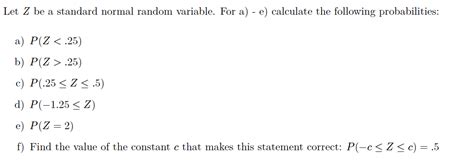 Solved Let Z Be A Standard Normal Random Variable For A Chegg Com