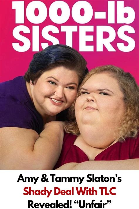1000 Lb Sisters Amy Tammy Slaton S Shady Deal With Tlc Revealed Unfair