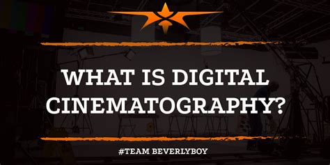 What Is Digital Cinematography
