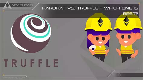 Hardhat Vs Truffle Which One Is Best