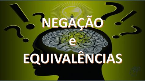 Negação E Equivalência De Proposições RaciocÍnio LÓgico Para