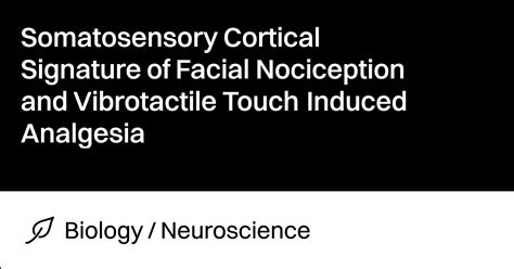 Somatosensory Cortical Signature Of Facial Nociception And Vibrotactile