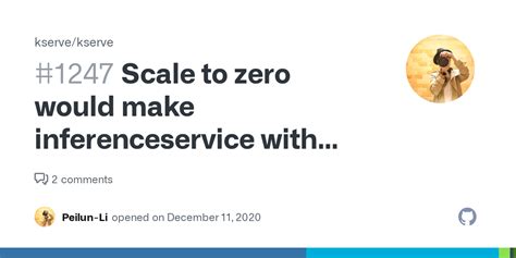 Scale To Zero Would Make Inferenceservice With Long Init Time Fail In