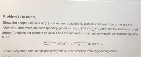 Solved Problem Points Show The Shape Functions Ne X Chegg
