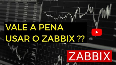Como Funciona O Zabbix Youtube