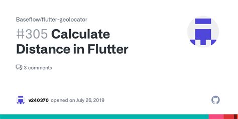 Calculate Distance In Flutter · Issue 305 · Baseflowflutter Geolocator · Github