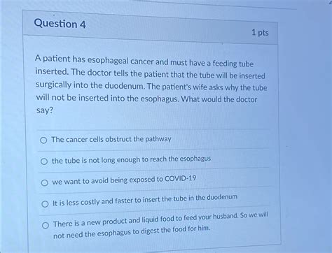 Solved Question 41ptsa Patient Has Esophageal Cancer And
