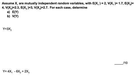 Solved Assume X Are Mutually Independent Random Variables