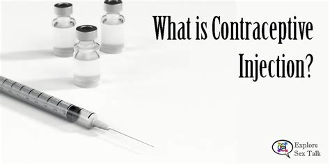 What Is Contraceptive Injection Explore Sex Talk