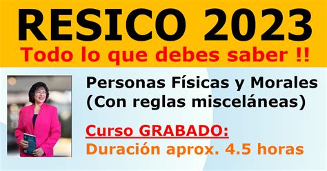 Resico 2023 Todo Lo Que Debes Saber Personas Físicas Y Morales Con