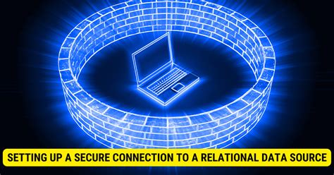 Is The Data Tab Used For Secure Connection To Relational Data Source