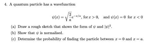 Solved 4 A Quantum Particle Has A Wavefunction Chegg