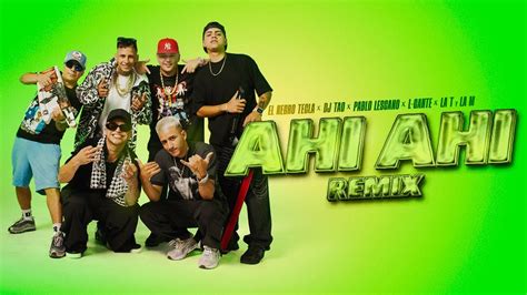 El Negro Tecla Dj Tao Pablo Lescano Ahí Ahí Remix Ft L Gante La