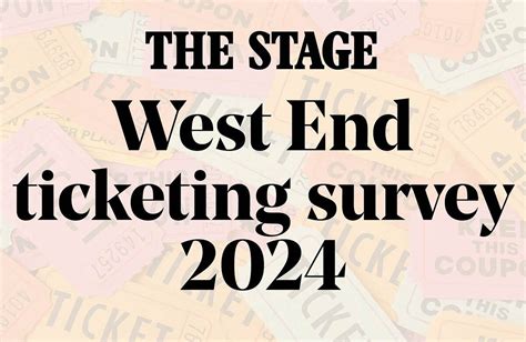 The Stage West End Ticketing Survey 2024 Breakdown In Full