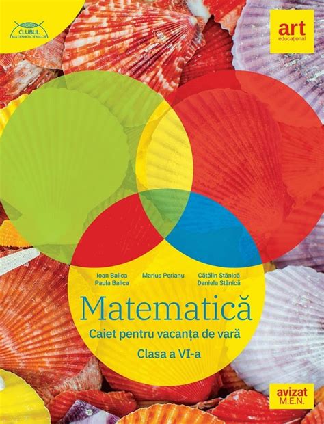 Matematica Clasa 6 Caiet Pentru Vacanta De Vara Ioan Balica
